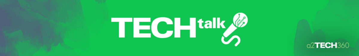 Tech Talk 2023 Agenda | a2Tech360